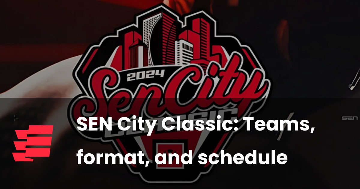 SEN City Classic: Teams, format, and schedule | esports.gg