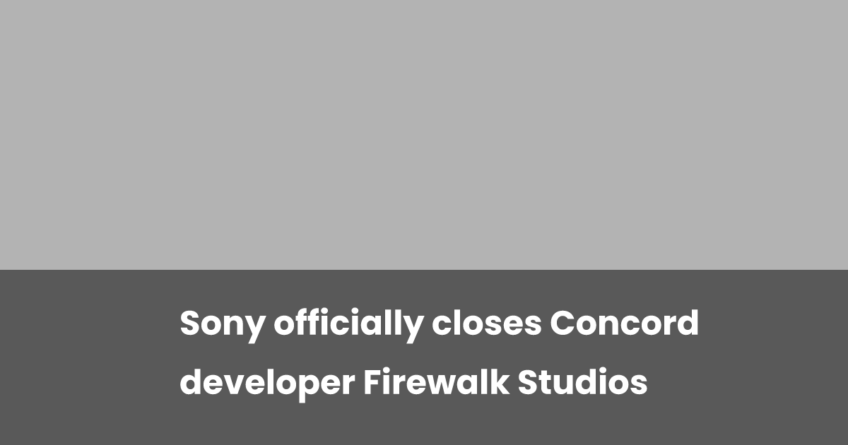 Sony officially closes Concord developer Firewalk Studios | esports.gg