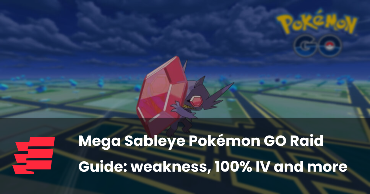 Mega Sableye Pokémon GO Raid Guide: weakness, 100% IV and more | esports.gg