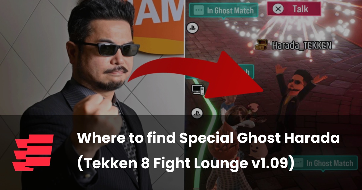 Where to find Special Ghost Harada (Tekken 8 Fight Lounge v1.09) | esports.gg