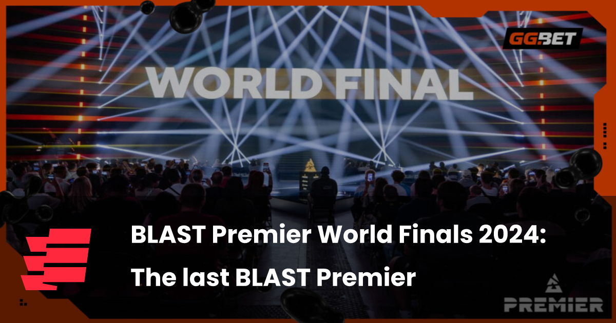 BLAST Premier World Finals 2024: The last BLAST Premier | esports.gg