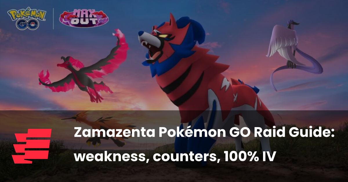 Zamazenta Pokémon GO Raid Guide: weakness, counters, 100% IV | esports.gg