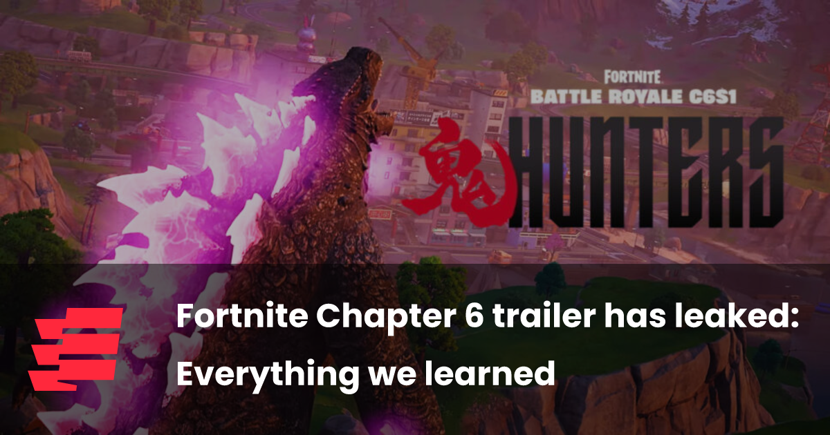 Fortnite Chapter 6 trailer has leaked: Everything we learned | esports.gg