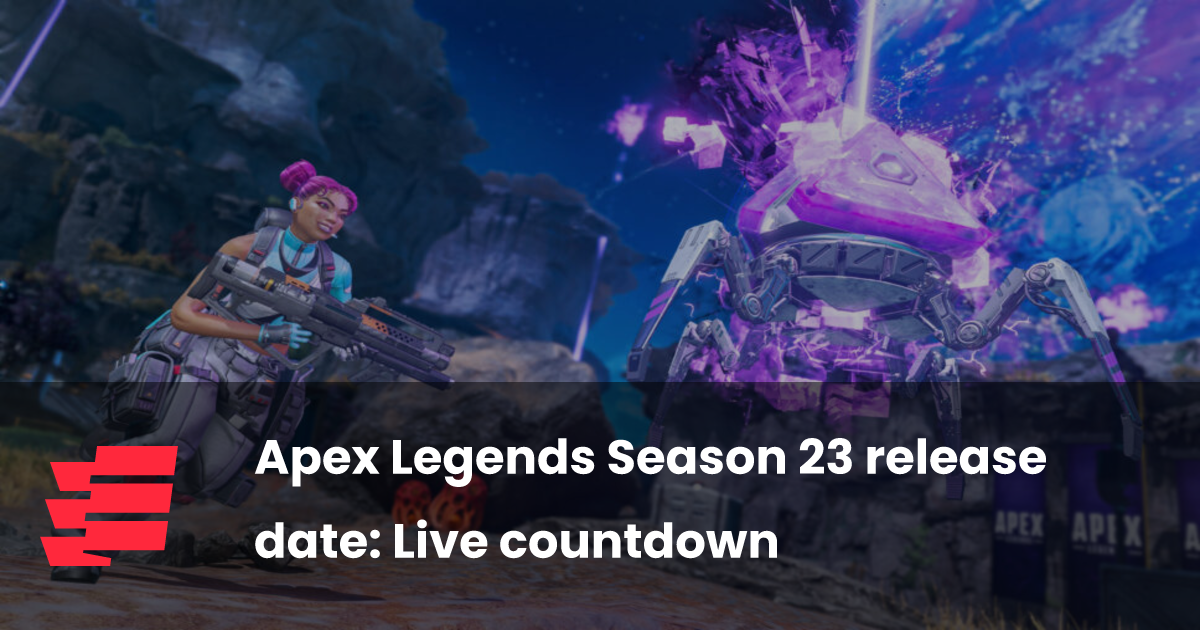 Apex Legends Season 23 release date: Live countdown | esports.gg