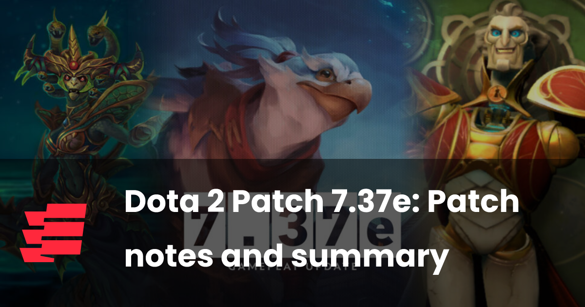 Dota 2 Patch 7.37e: Patch notes and summary | esports.gg