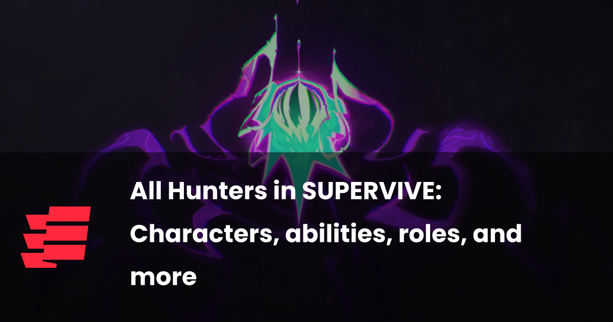 All Hunters in SUPERVIVE: Characters, abilities, roles, and more | esports.gg