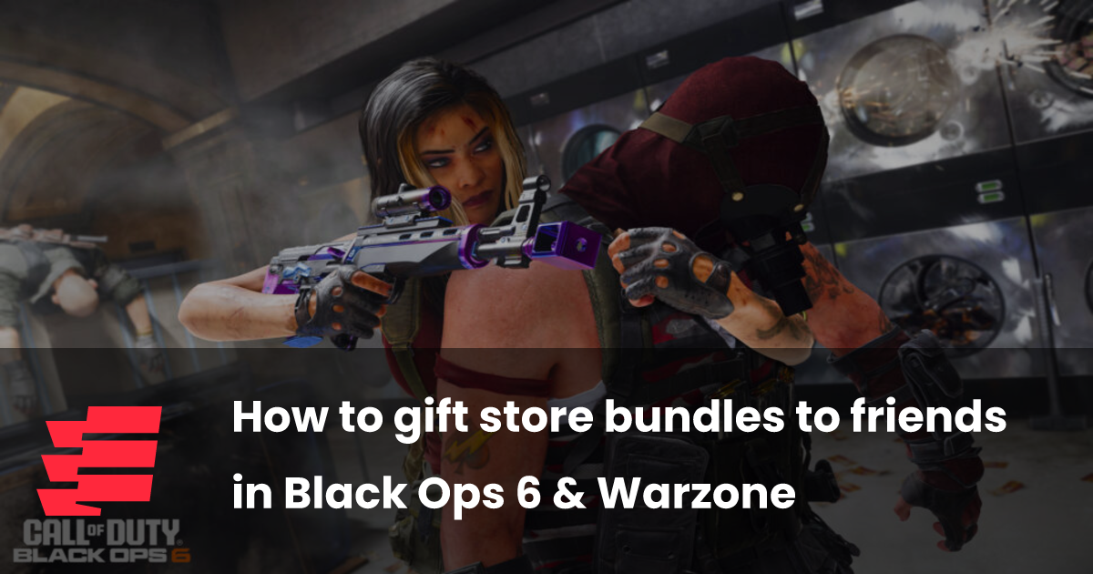 How to gift store bundles to friends in Black Ops 6 & Warzone | esports.gg