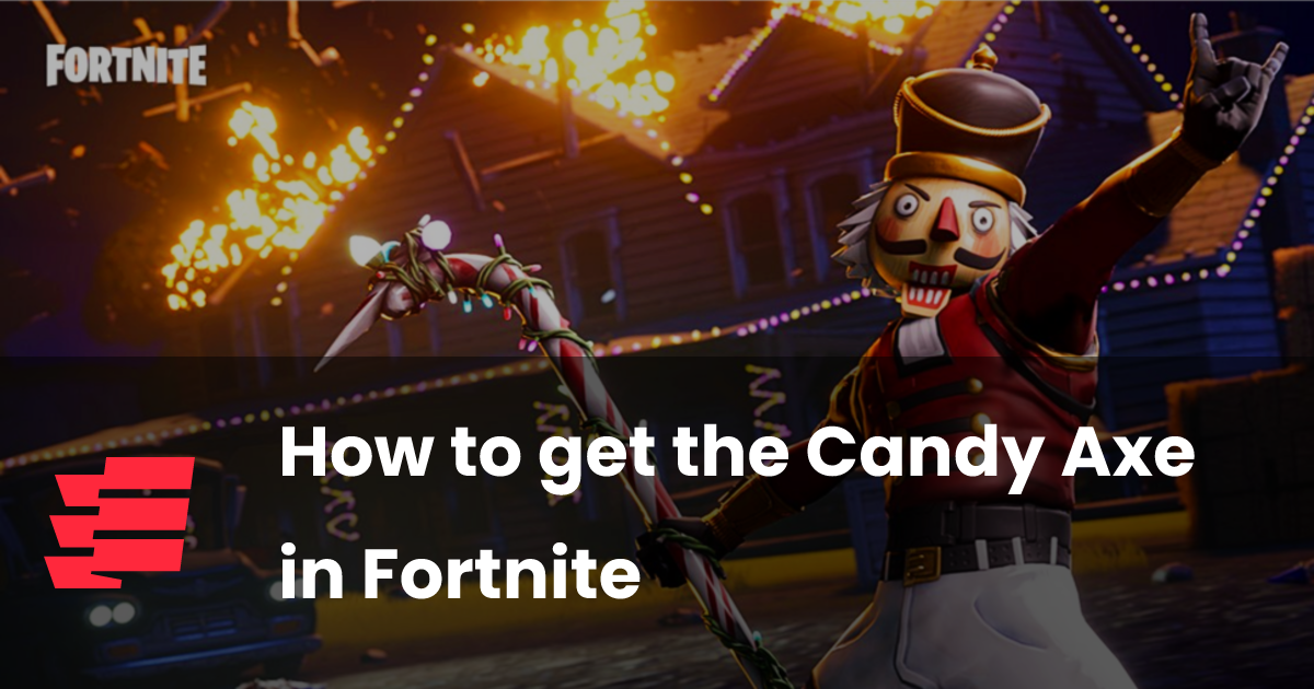 How to get the Candy Axe in Fortnite | esports.gg