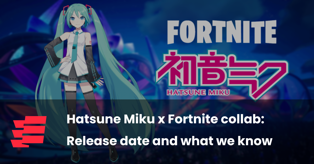 Hatsune Miku x Fortnite collab: Release date and what we know | esports.gg
