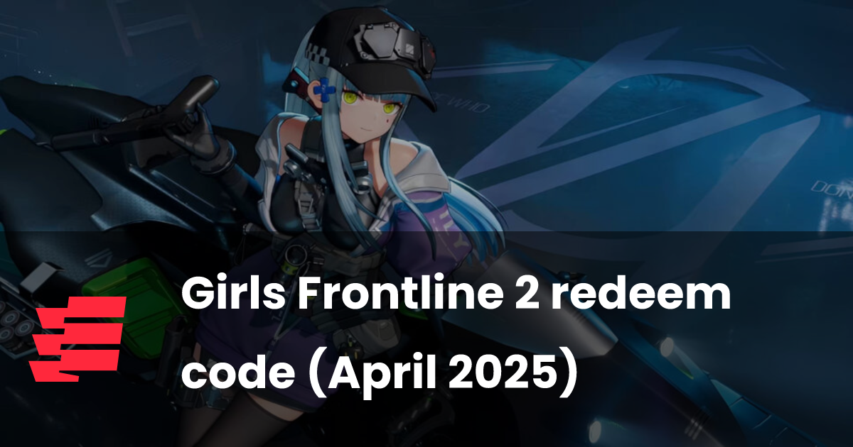 Girls Frontline 2 redeem code (April 2025) | esports.gg