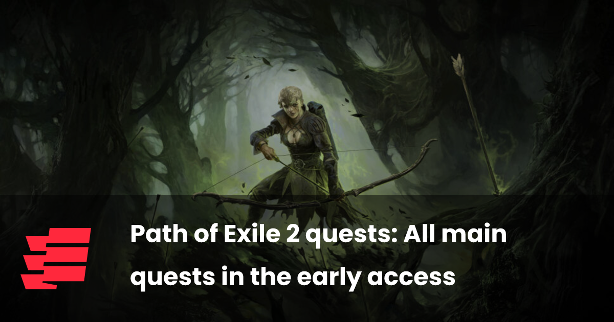 Path of Exile 2 quests: All main quests in the early access | esports.gg