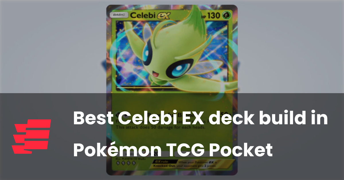 Best Celebi EX deck build in Pokémon TCG Pocket | esports.gg