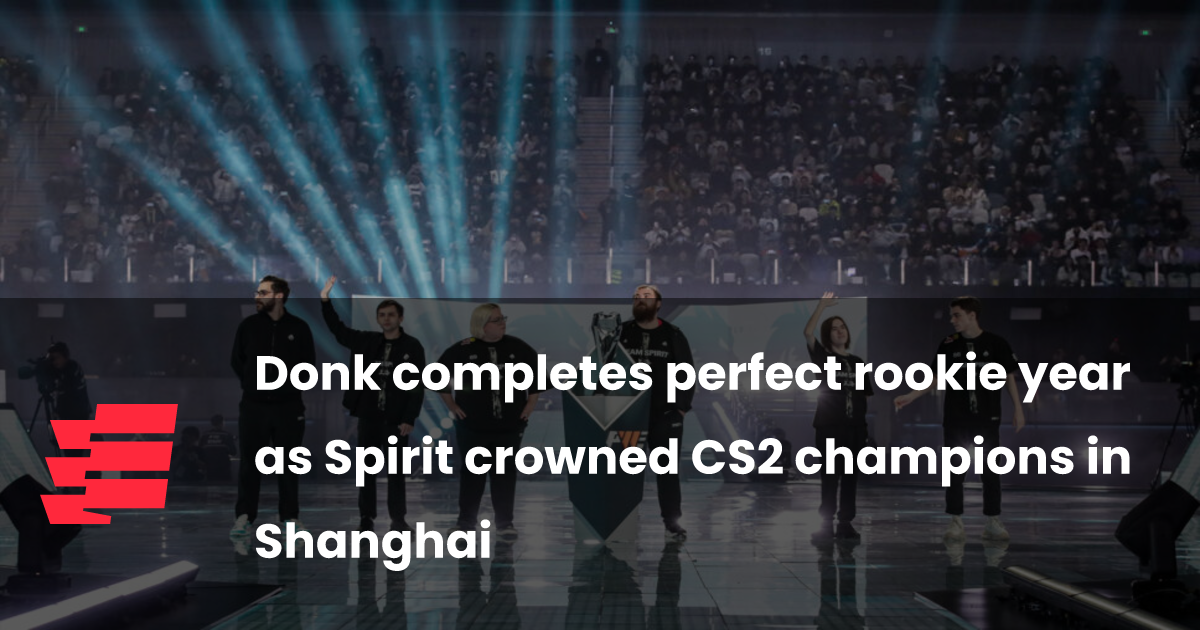 Donk completes perfect rookie year as Spirit crowned CS2 champions in ...