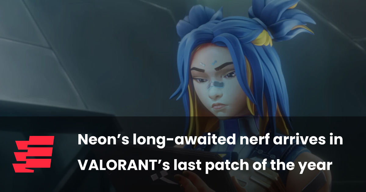 Neon’s long-awaited nerf arrives in VALORANT’s last patch of the year ...