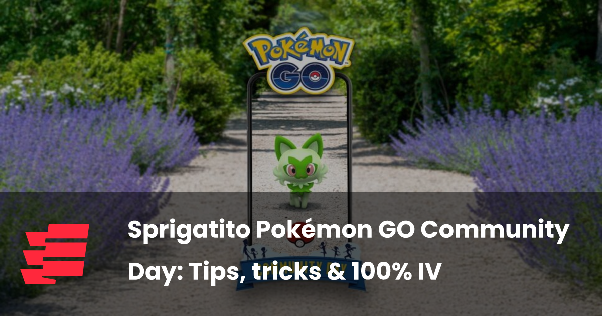 Sprigatito Pokémon GO Community Day: Tips, tricks & 100% IV | esports.gg