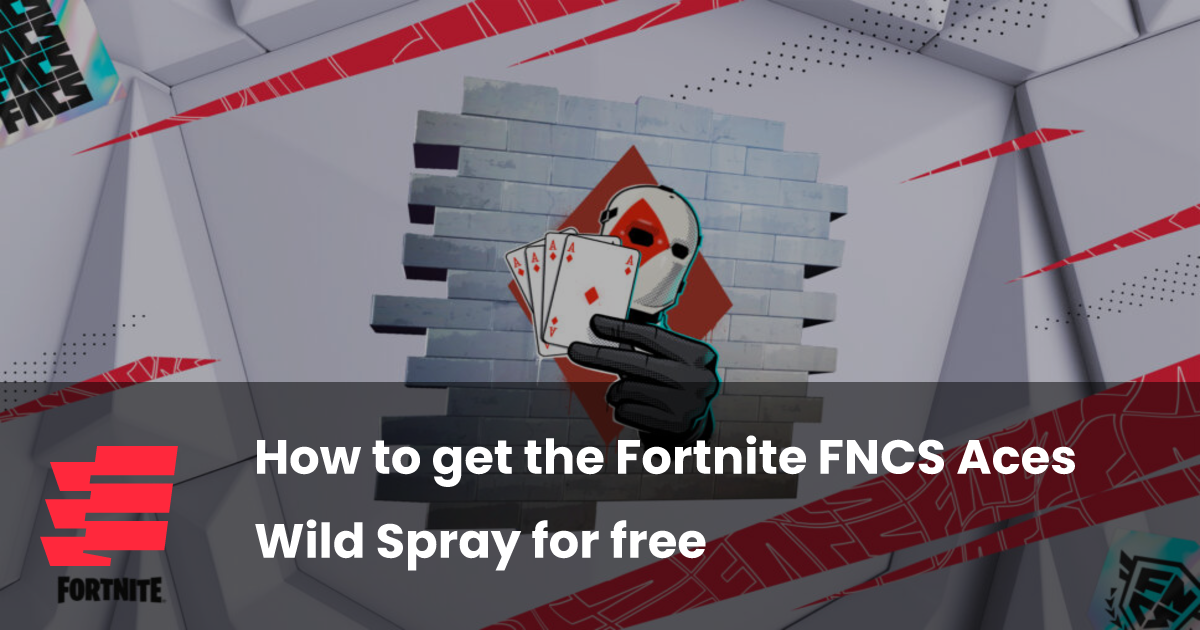 How to get the Fortnite FNCS Aces Wild Spray for free | esports.gg