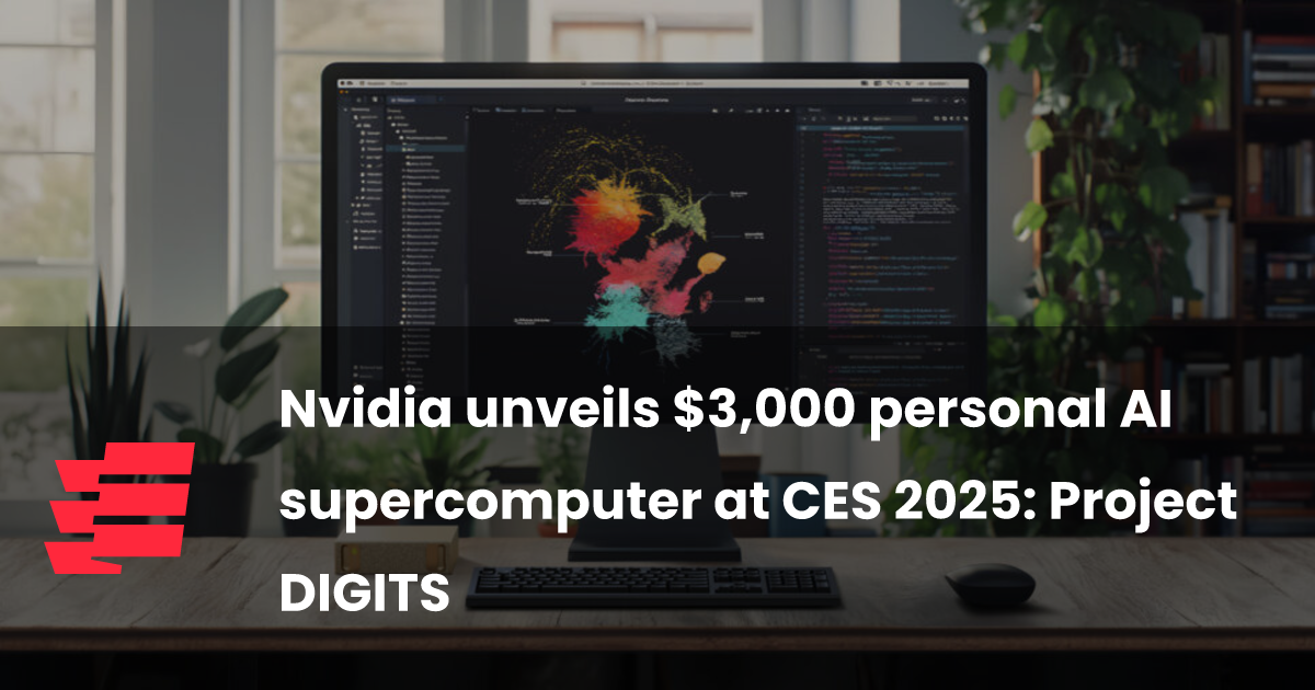 Nvidia unveils $3,000 personal AI supercomputer at CES 2025: Project DIGITS | esports.gg