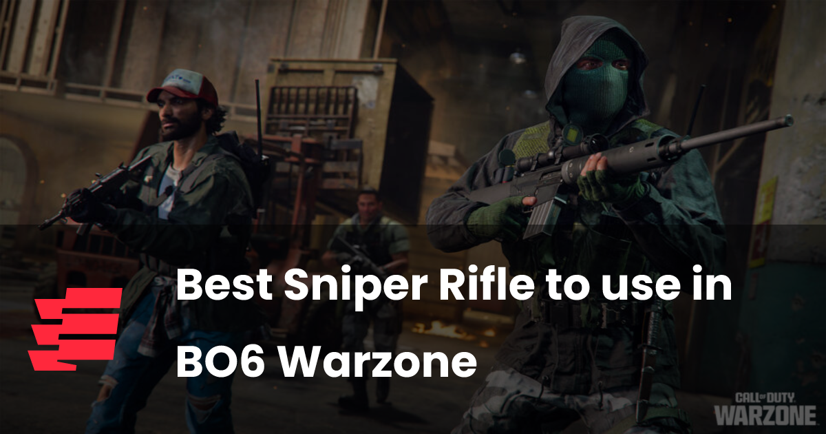 Best Sniper Rifle to use in BO6 Warzone | esports.gg
