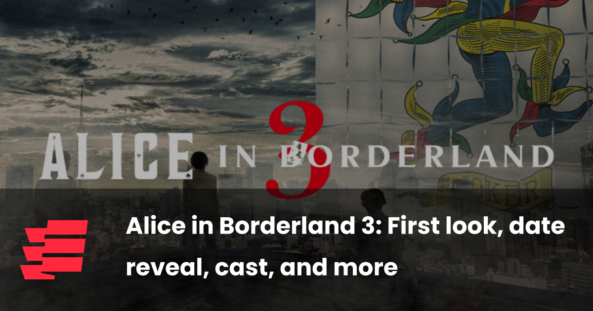 Alice in Borderland 3: First look, date reveal, cast, and more | esports.gg