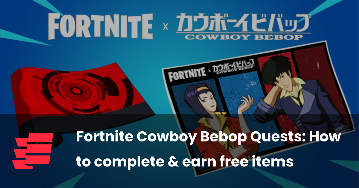 Fortnite Cowboy Bebop Quests: How to complete & earn free items ...