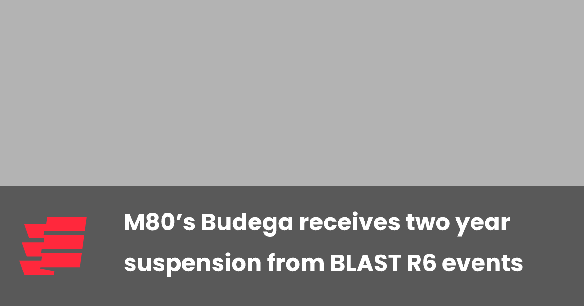 M80’s Budega receives two year suspension from BLAST R6 events | esports.gg