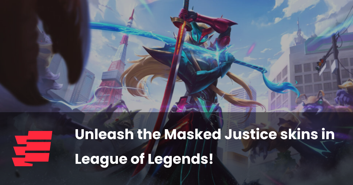 Unleash the Masked Justice skins in League of Legends! | esports.gg