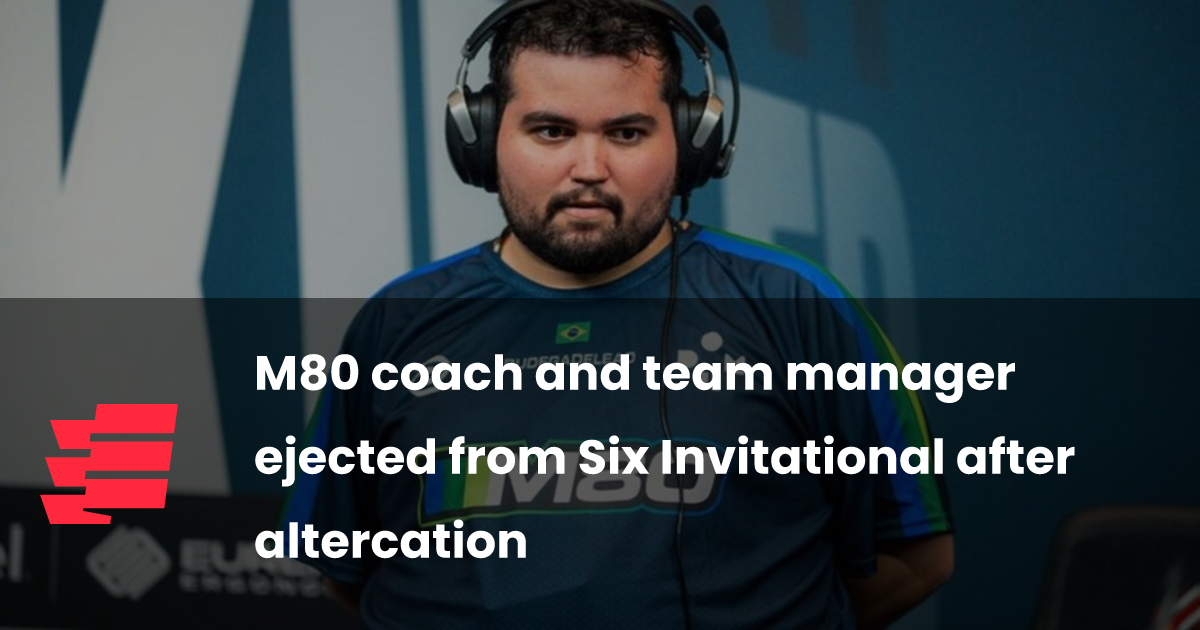 M80 coach and team manager ejected from Six Invitational after ...
