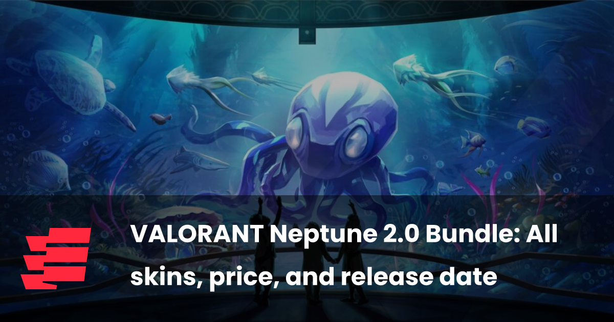 VALORANT Neptune 2.0 Bundle: All skins, price, and release date ...