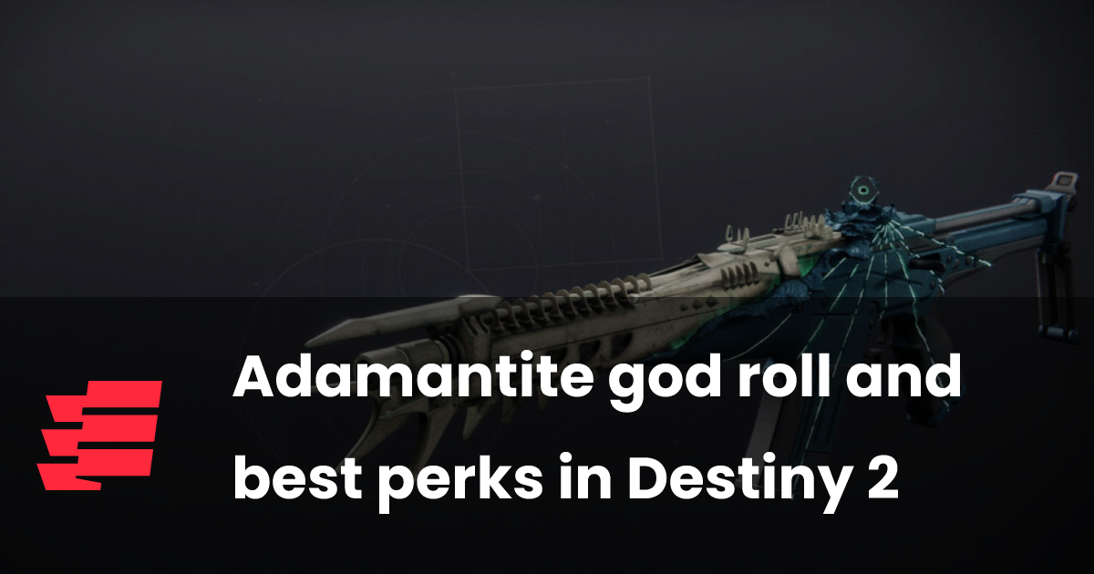 Adamantite god roll and best perks in Destiny 2 | esports.gg