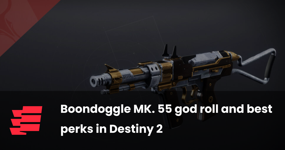 Boondoggle MK. 55 god roll and best perks in Destiny 2 | esports.gg