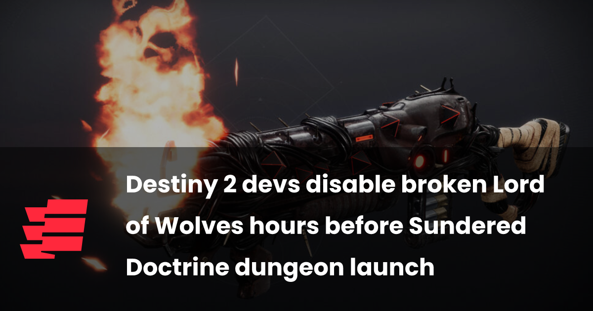 Destiny 2 devs disable broken Lord of Wolves hours before Sundered ...