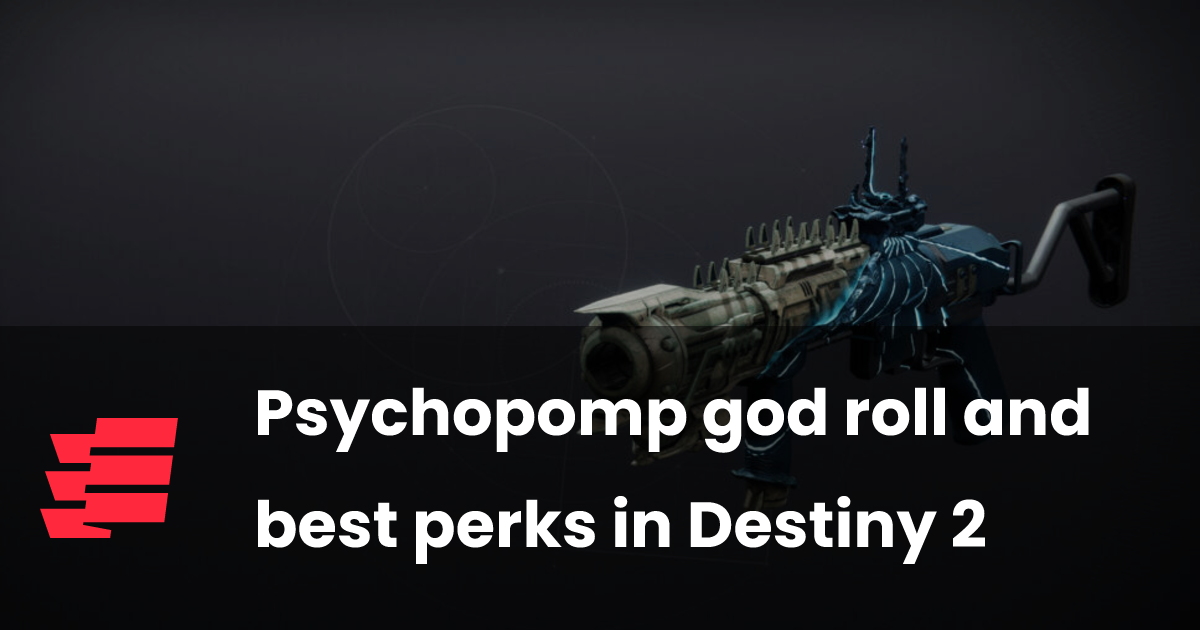 Psychopomp god roll and best perks in Destiny 2 | esports.gg