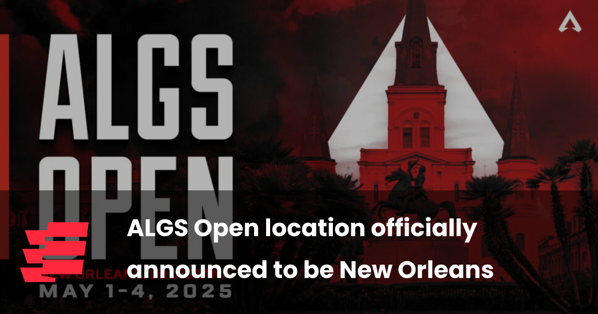 ALGS Open location officially announced to be New Orleans | esports.gg