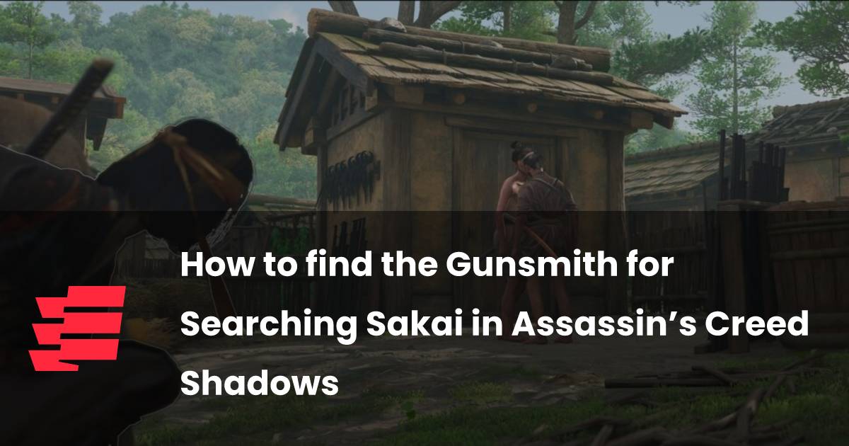 How to find the Gunsmith for Searching Sakai in Assassin’s Creed ...