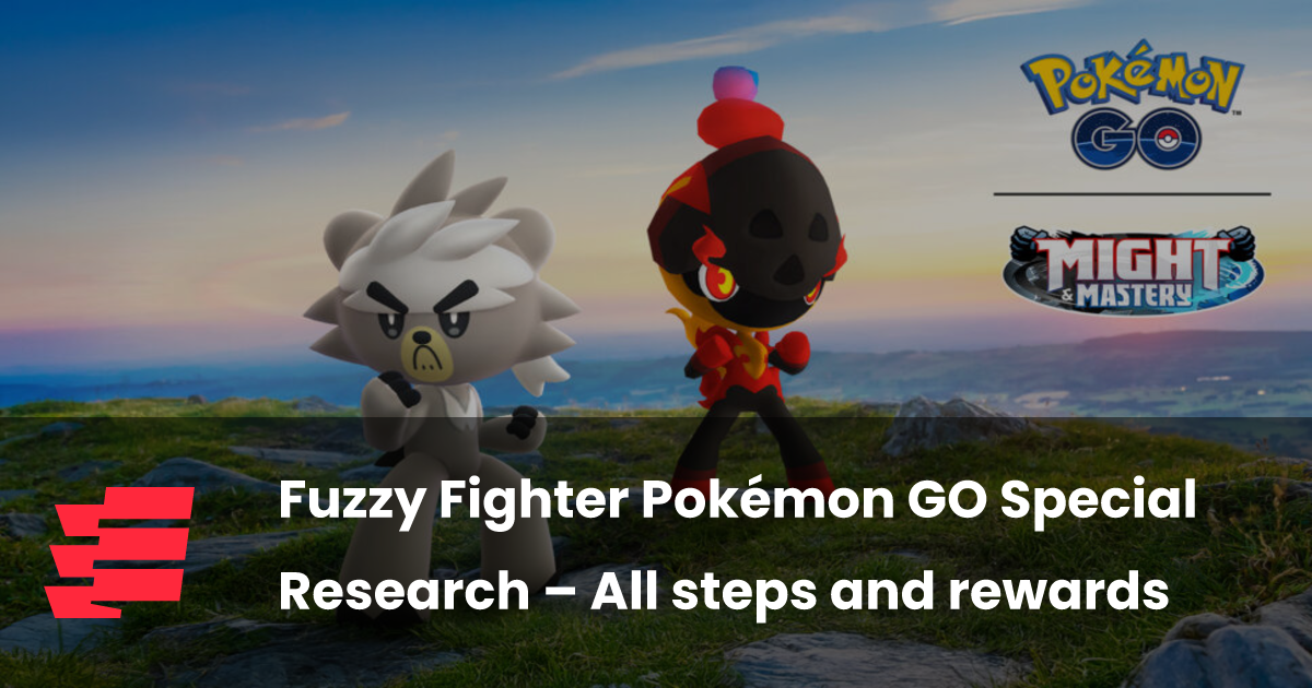 Fuzzy Fighter Pokémon GO Special Research – All steps and rewards ...