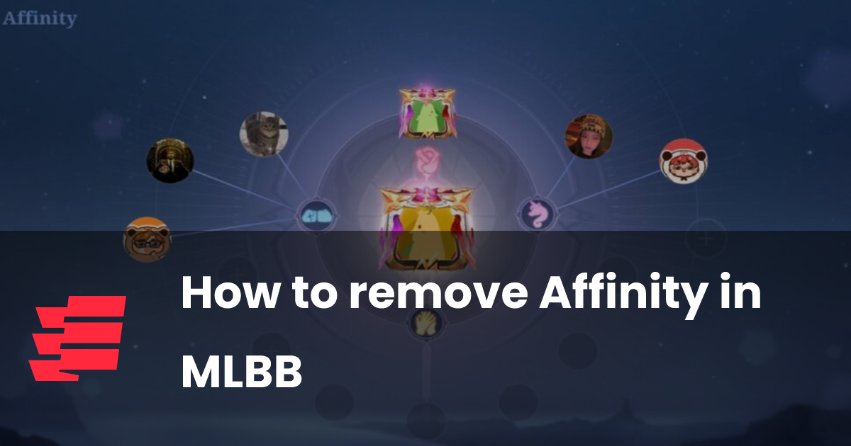 How to remove Affinity in MLBB | esports.gg