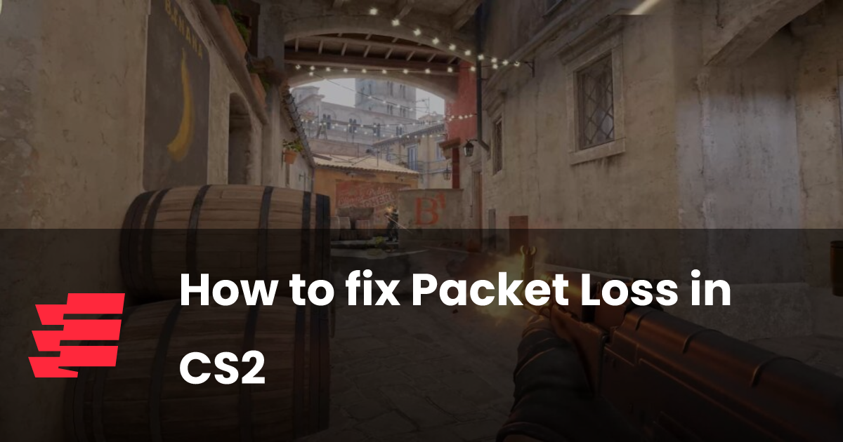 How to fix Packet Loss in CS2 | esports.gg