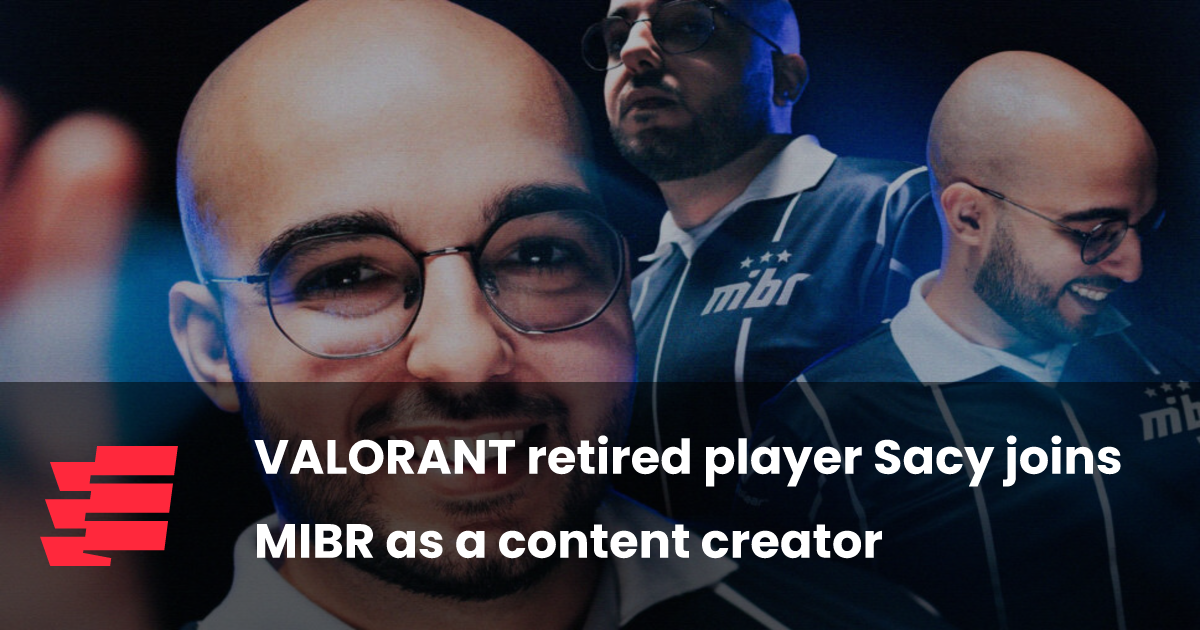 VALORANT retired player Sacy joins MIBR as a content creator | esports.gg
