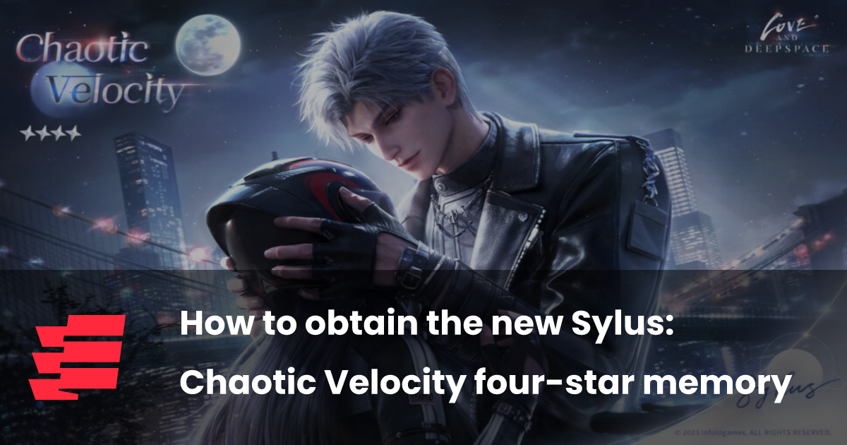 How to obtain the new Sylus: Chaotic Velocity four-star memory | esports.gg