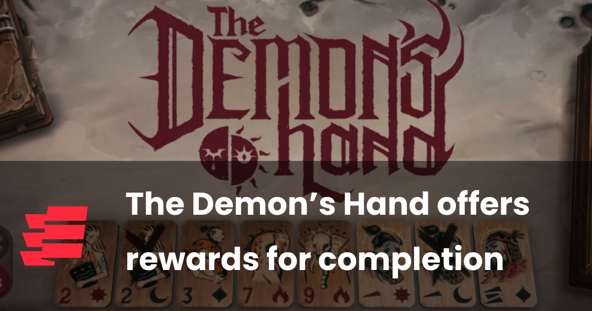 The Demon’s Hand offers rewards for completion | esports.gg