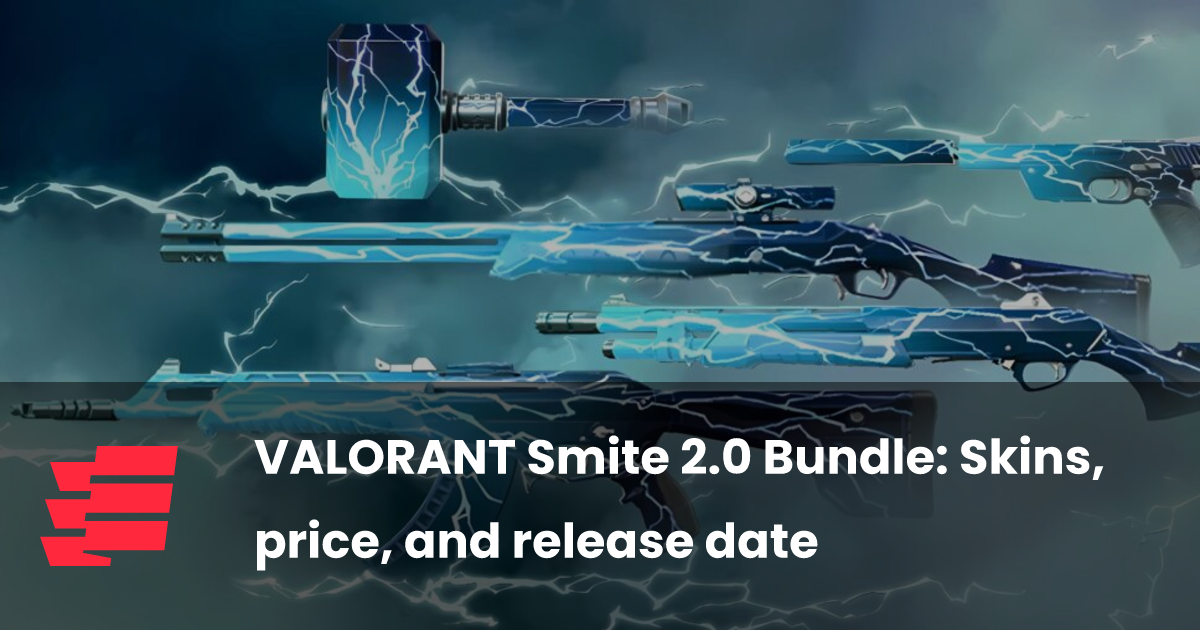 VALORANT Smite 2.0 Bundle: Skins, price, and release date | esports.gg