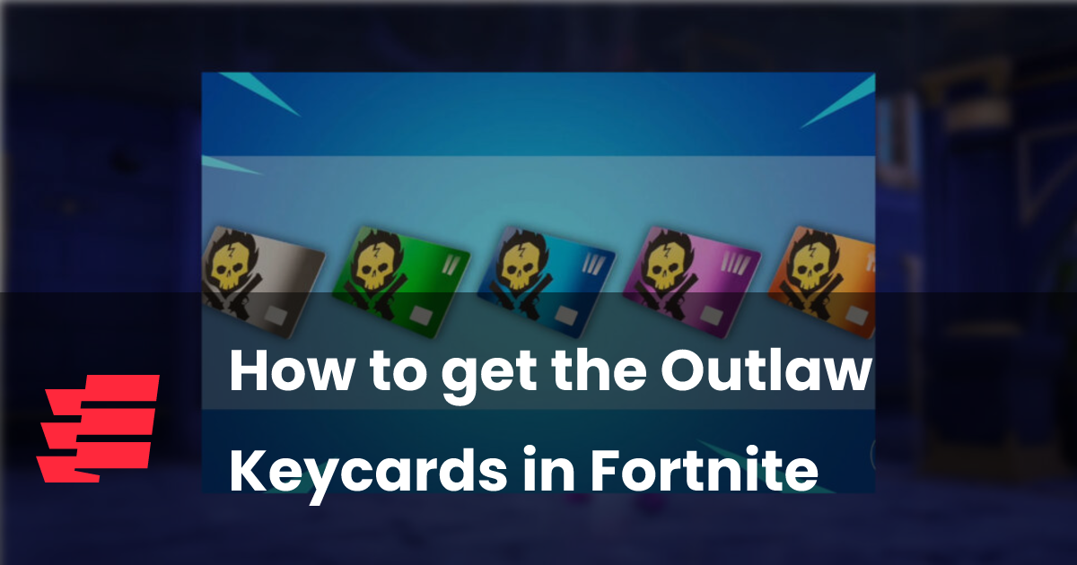 How to get the Outlaw Keycards in Fortnite | esports.gg