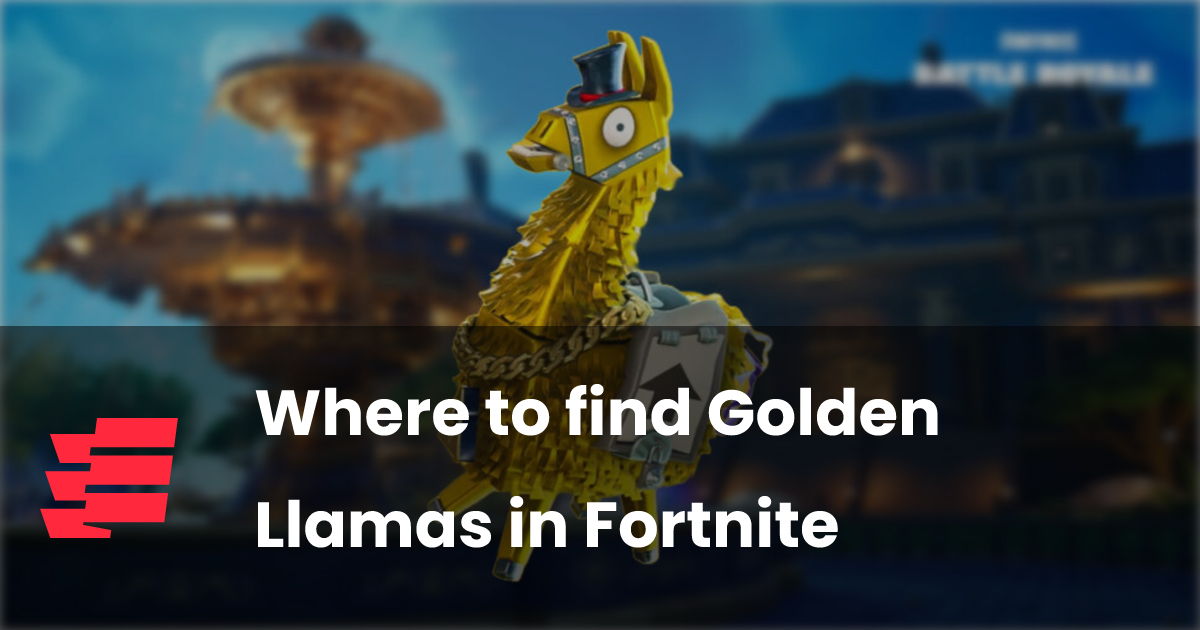 Where to find Golden Llamas in Fortnite | esports.gg
