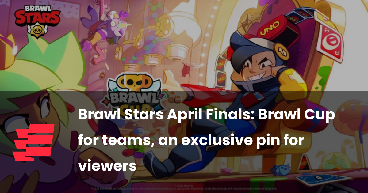 Brawl Stars April Finals: Brawl Cup for teams, an exclusive pin for ...