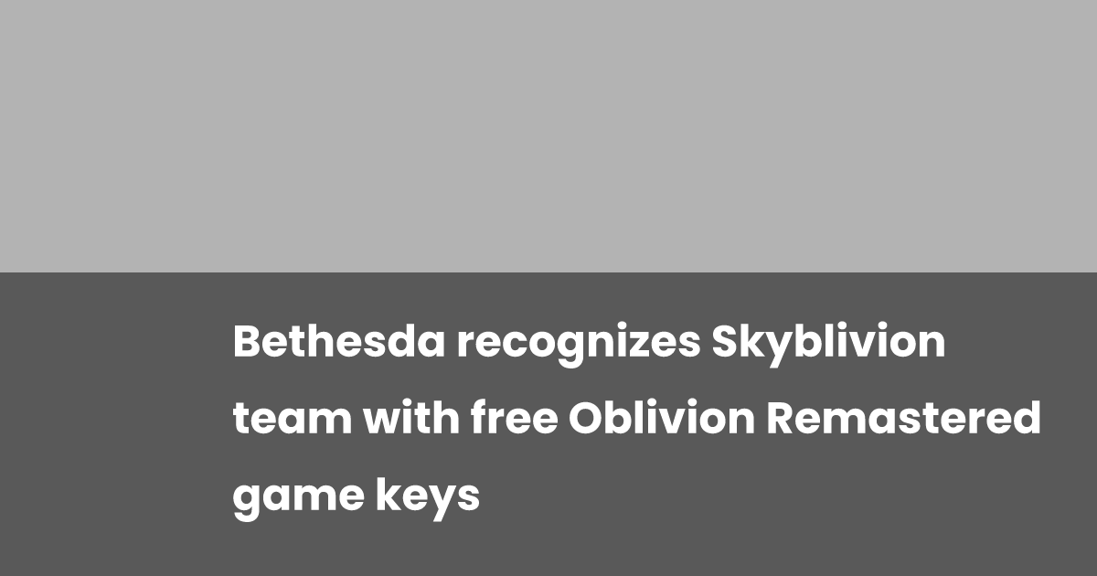 Bethesda recognizes Skyblivion team with free Oblivion Remastered game keys | esports.gg