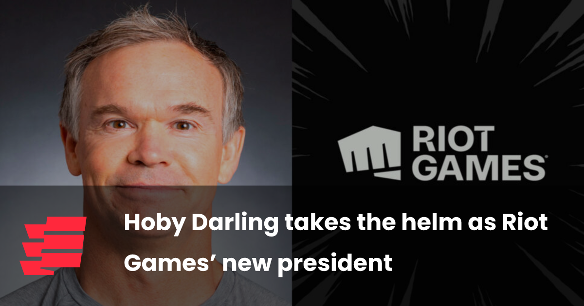 Hoby Darling takes the helm as Riot Games’ new president | esports.gg