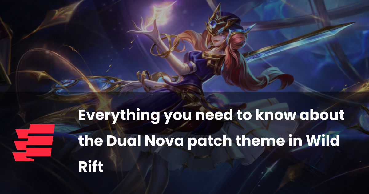 Everything you need to know about the Dual Nova patch theme in Wild Rift | esports.gg