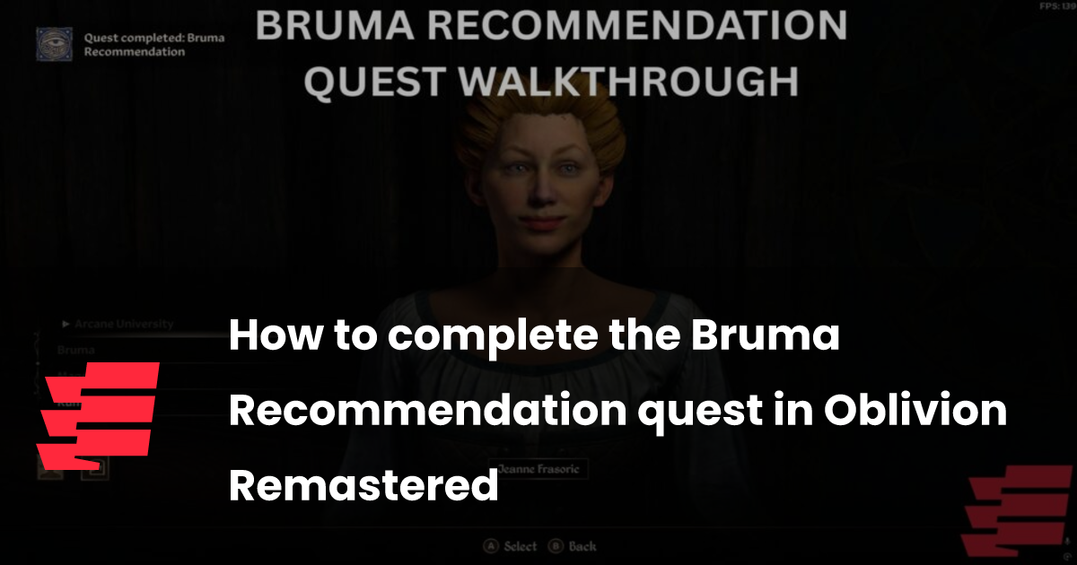 How to complete the Bruma Recommendation quest in Oblivion Remastered ...