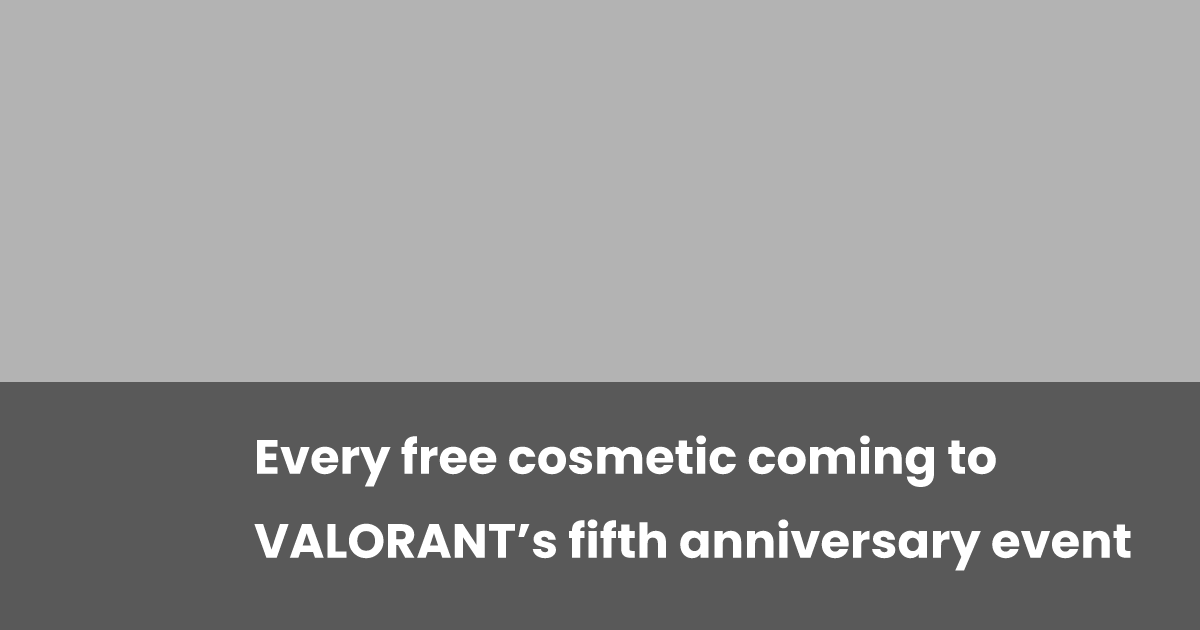 Every free cosmetic coming to VALORANT’s fifth anniversary event ...