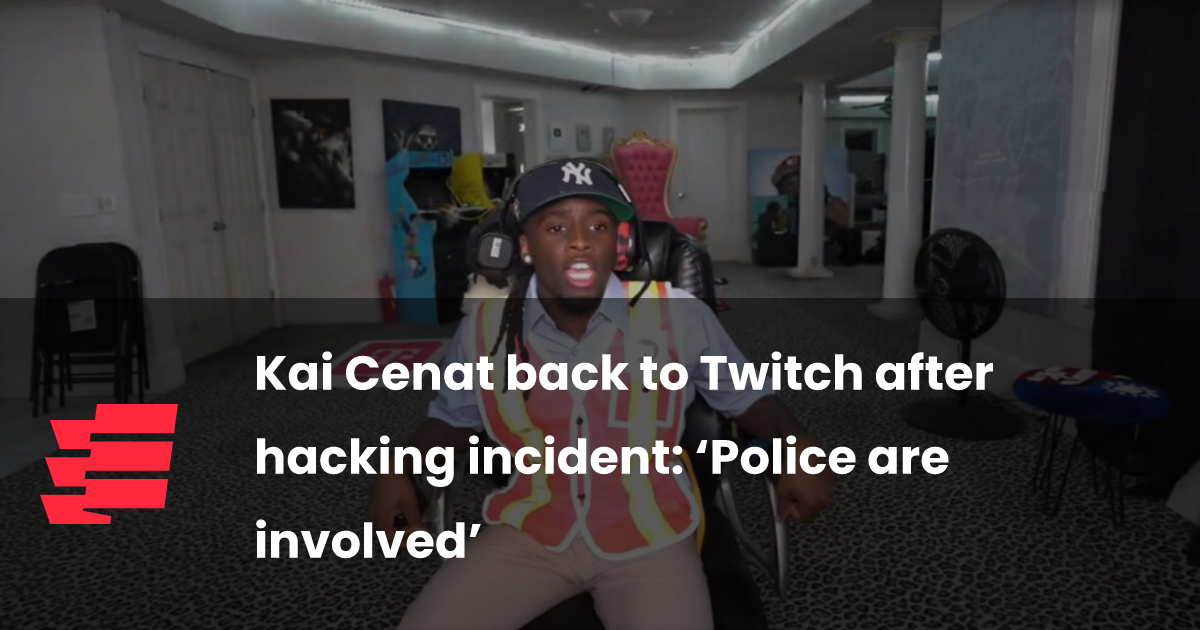 Kai Cenat back to Twitch after hacking incident: ‘Police are involved’ | esports.gg